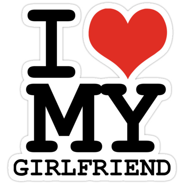  I Love My Girlfriend Stickers By WAMTEES Redbubble