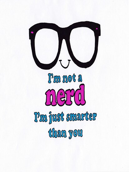 "im not a nerd" by coatestd01 | Redbubble